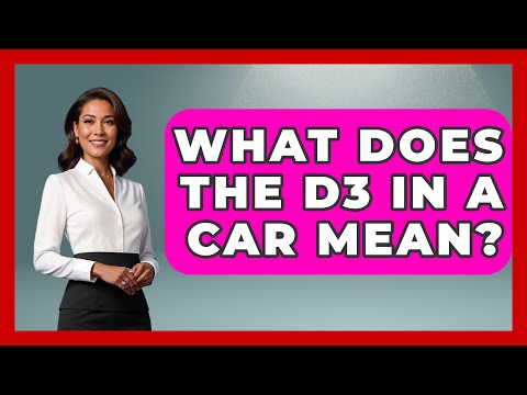 What Does The D3 In A Car Mean? - Car Performance Pros