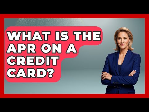 What Is The APR On A Credit Card? - Crazy About Credit Cards