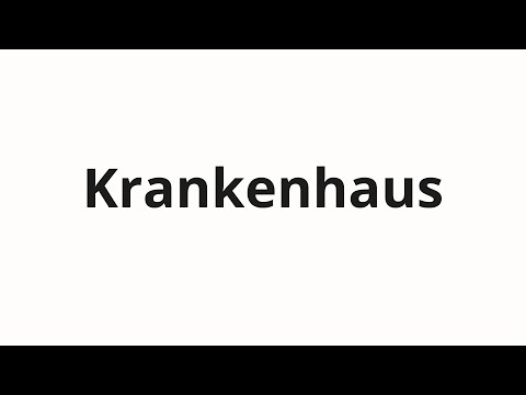 How to pronounce Krankenhaus