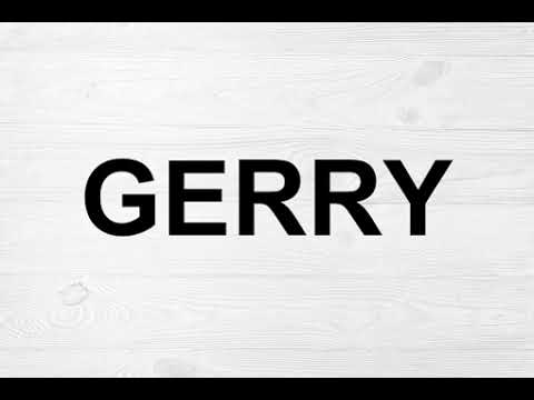 How To Pronounce Gerry