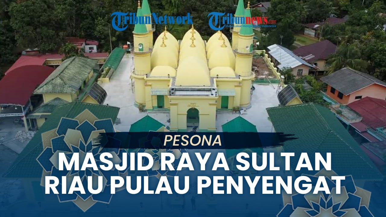 JEJAK ISLAM: Pesona Masjid Raya Sultan Riau Pulau Penyengat Destinasi ...
