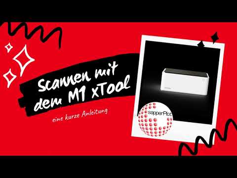 How to scannen mit dem M1 xTool (Deutsch)