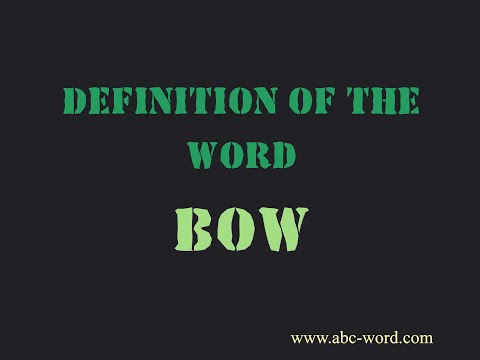 Definition of the word "Bow"