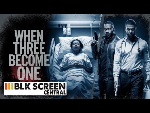 When Three Become One | Free Crime Thriller Movie | Full Movie | Black Cinema | BLK Screen Central