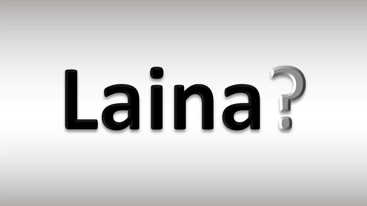 How to Pronounce Laina