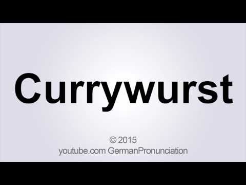 How to pronounce CURRYWURST in German