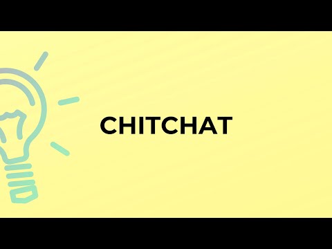 What is the meaning of the word CHITCHAT?