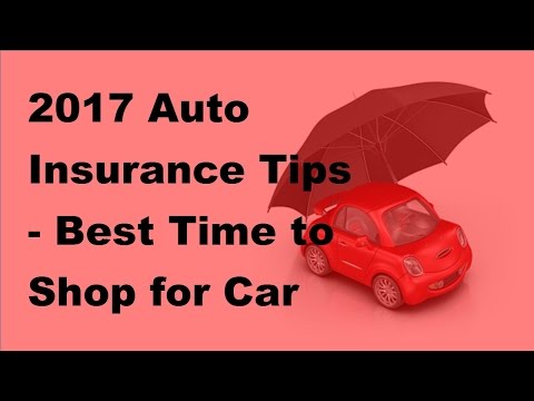 2017 Auto Insurance Tip | Best Time to Shop for Car Insurance