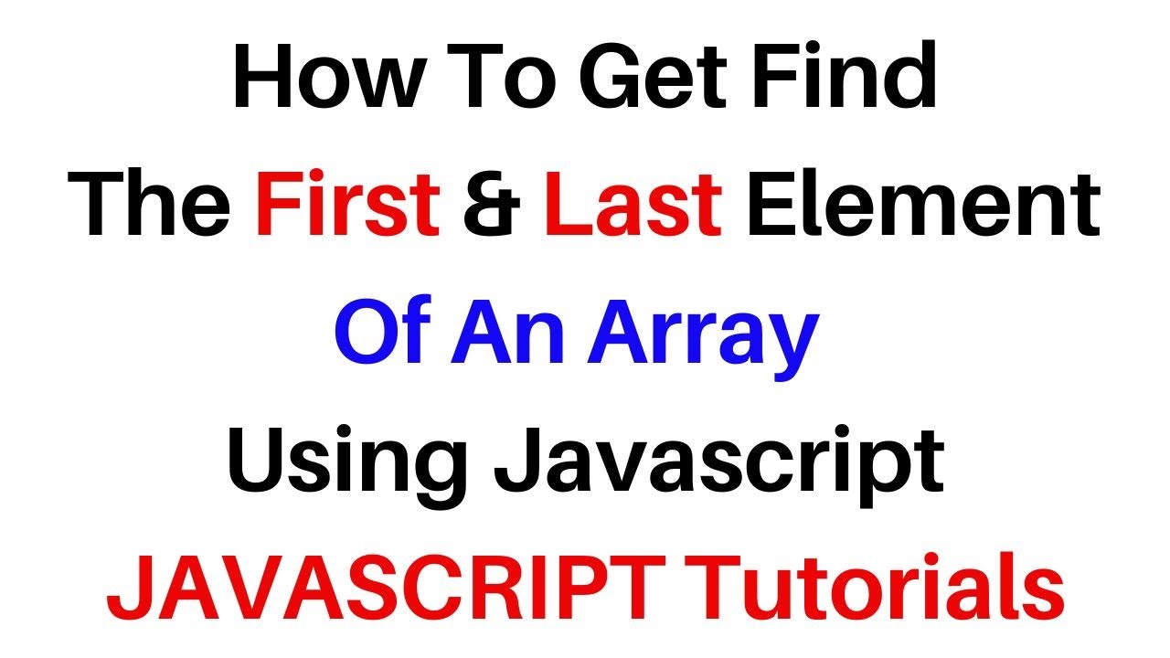 Find Get First and Last Array Element Javascript