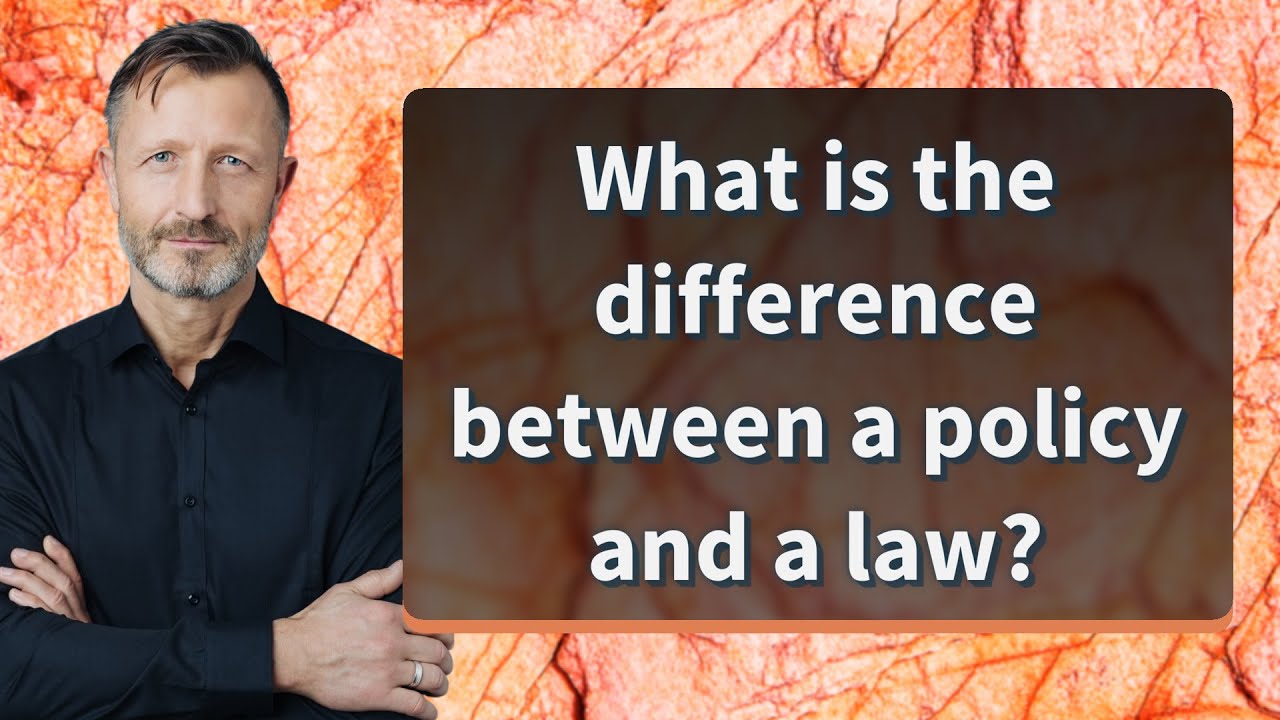 What is the difference between a policy and a law?