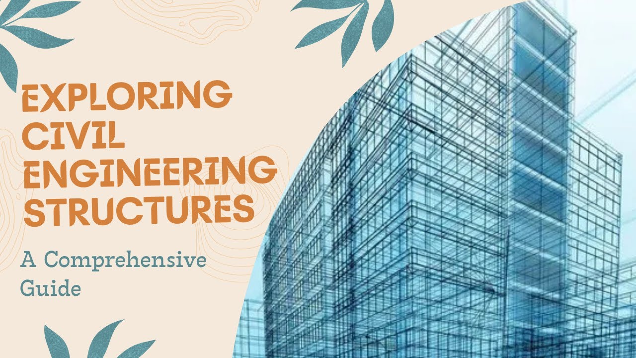 Exploring Civil Engineering Structures