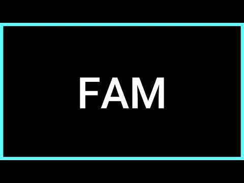 FAM (Slang Word) What does it mean?