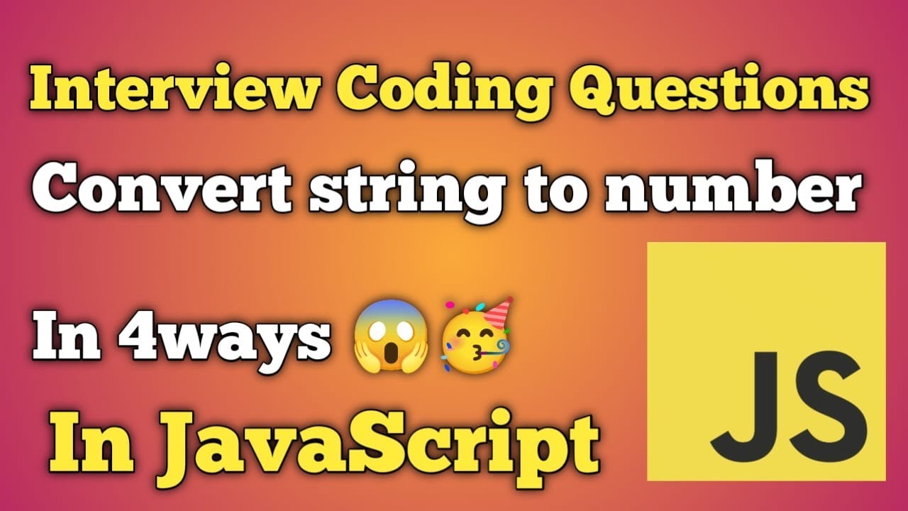Convert String to number in 4Ways | JavaScript Interview Preparation | Beginners