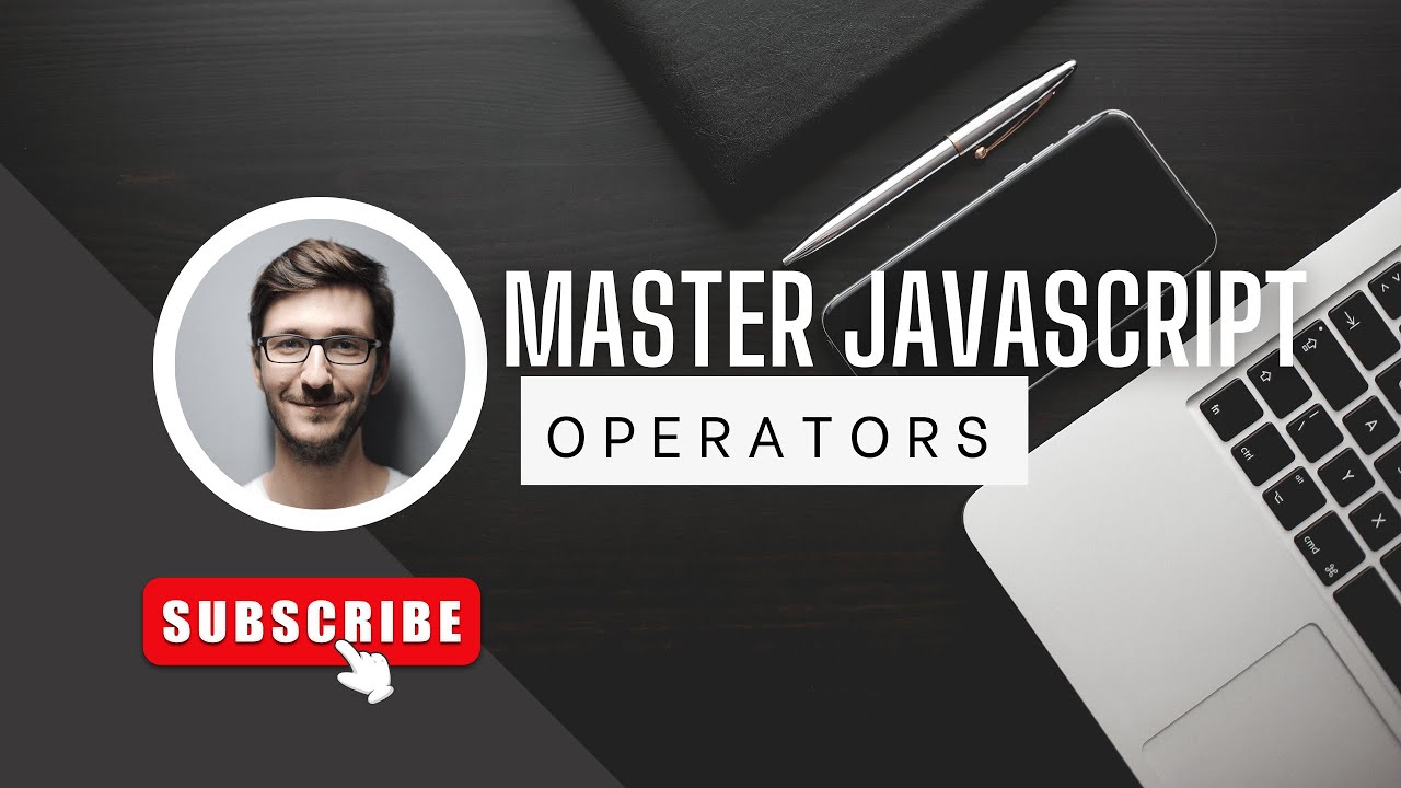 MASTER JAVASCRIPT OPERATORS | JAVASCRIPT TUTORIAL FOR BEGINNERS