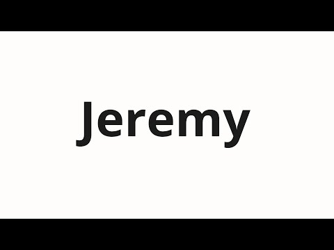 How to pronounce Jeremy