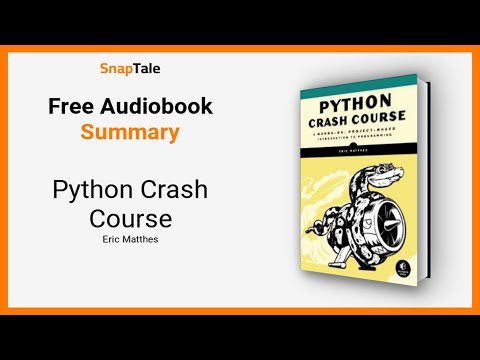 Python Crash Course by Eric Matthes: 12 Minute Summary