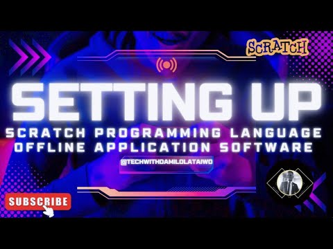SETTING UP SCRATCH PROGRAMMING LANGUAGE APPLICATION SOFTWARE || INSTALLATION AND SCRATCH ENVIRONMENT