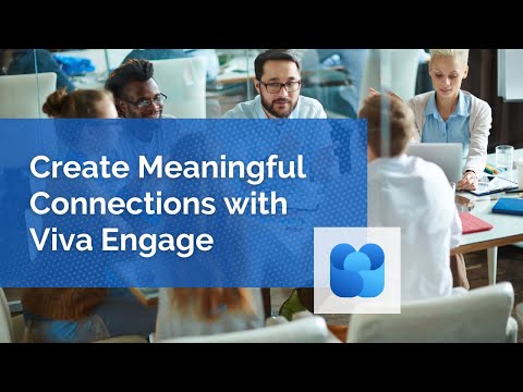 Intro to Microsoft Viva Engage: Best Practices, Case Studies, and Demos | Webinar