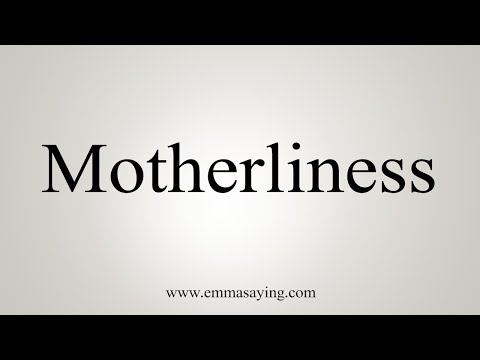 How To Say Motherliness