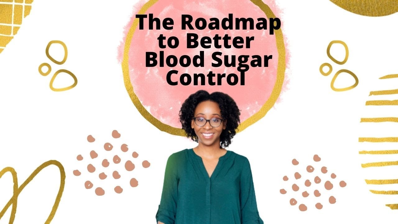 Introducing: The Roadmap to Better Blood Sugar Control