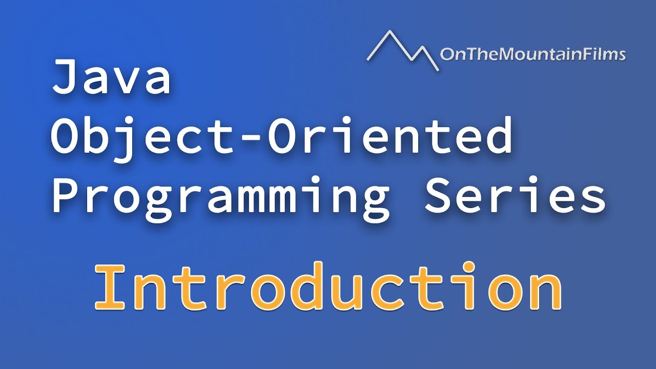 Java Object-Oriented Programming Series - Introduction