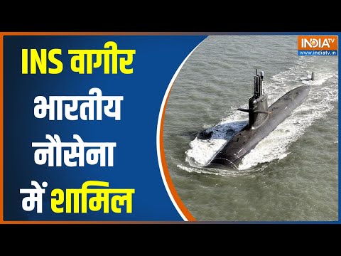 Boost to maritime security as INS Vagir, 5th submarine of Kalvari Class ...