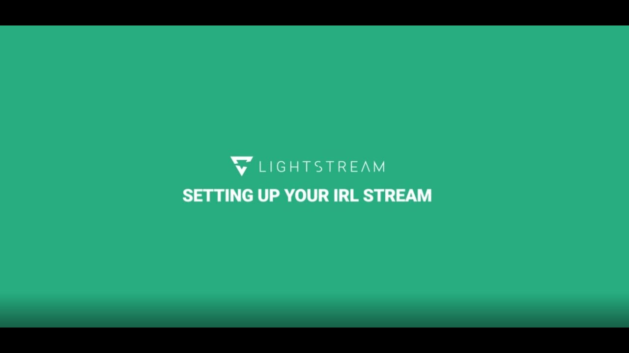 Setting up your IRL Stream with Lightstream