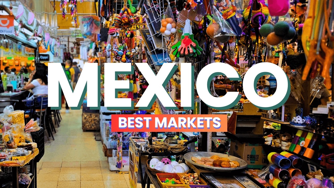 Best Markets in Mexico City