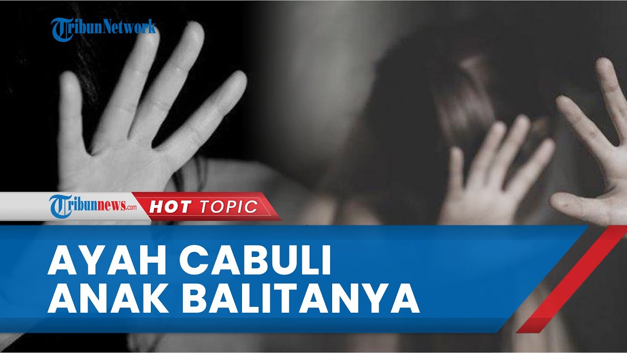 Ayah di Kalimantan Selatan nekat Cabuli Anaknya yang Masih Balita, Pasca Istrinya Meninggal ...