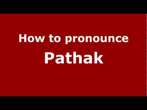 How to Pronounce Pathak - PronounceNames.com