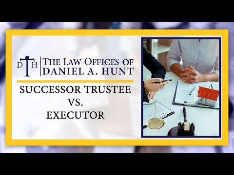 Successor Trustee vs Executor