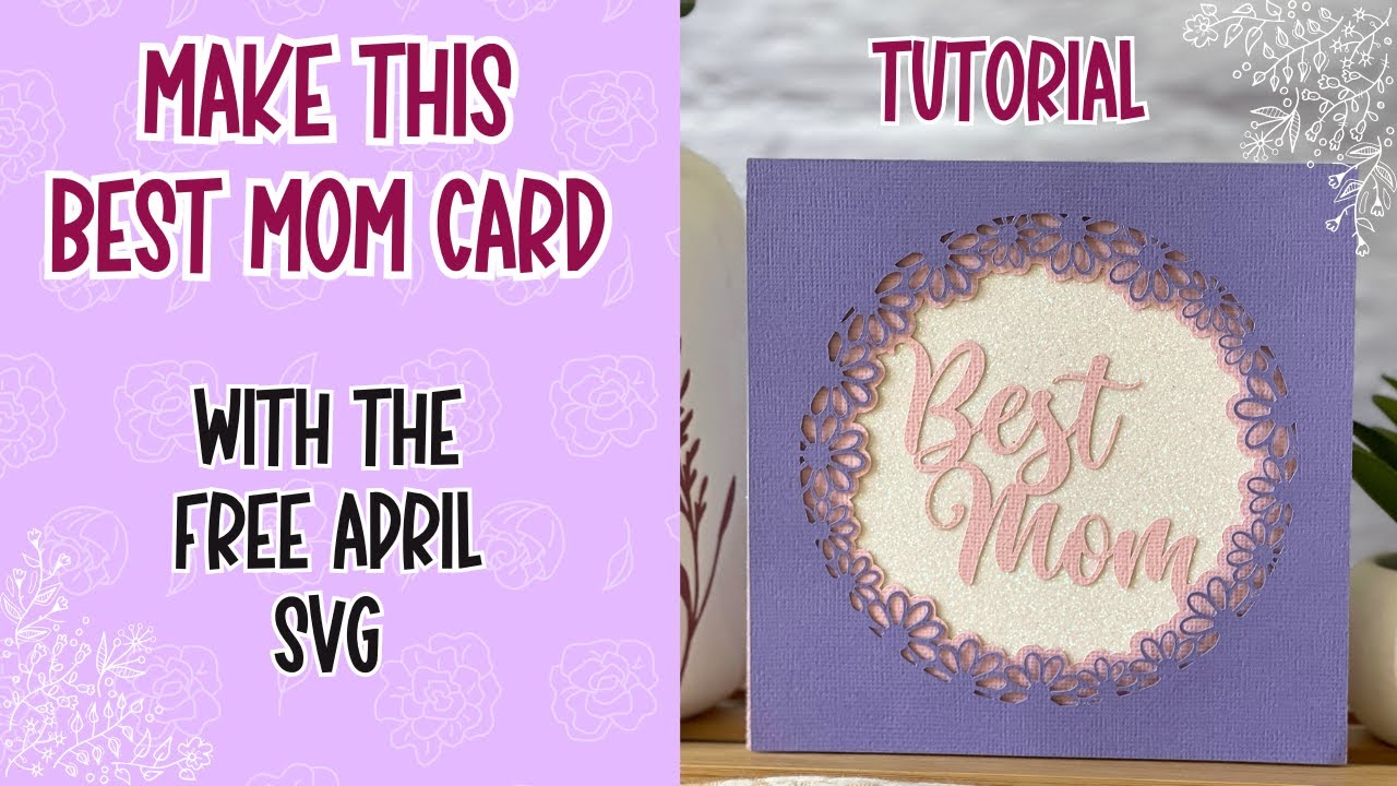 Mother's Day Card Tutorial with April FREE SVG