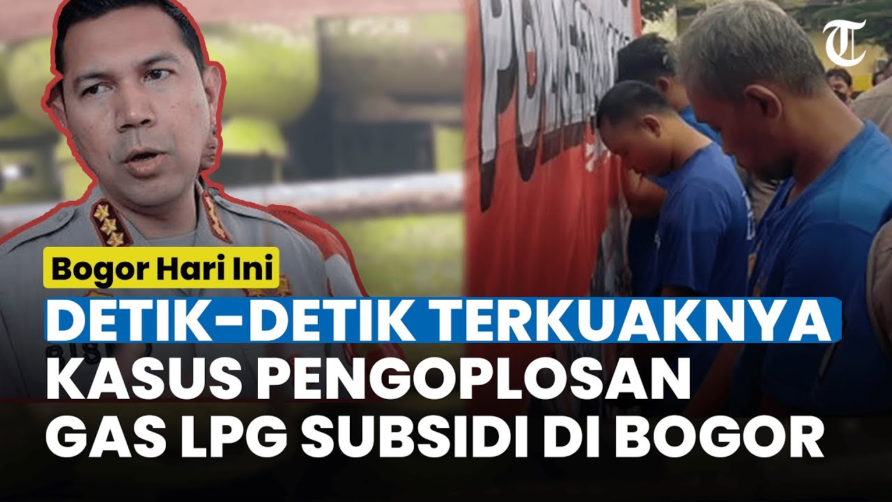 KRONOLOGI Pengungkapan Kasus Pengoplosan Gas LPG Subsidi di Kota Bogor, Warga Berperan Penting