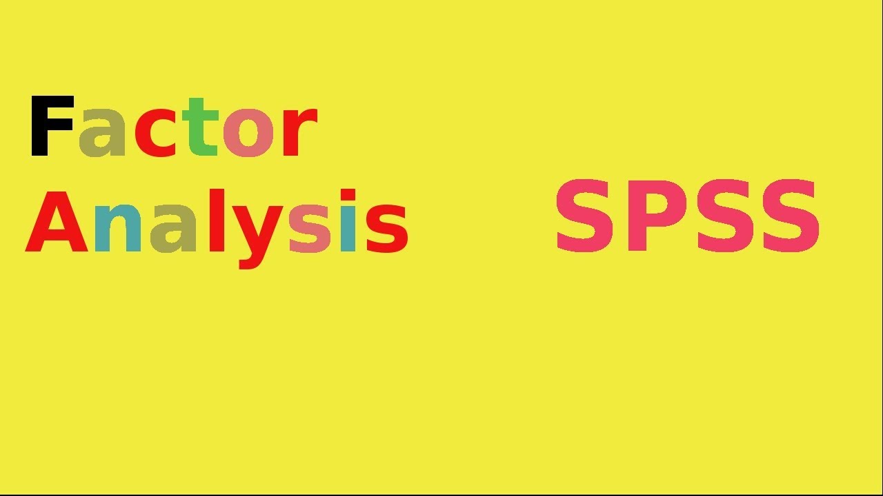 SPSS for newbies: Exploratory factor analysis (principal components)