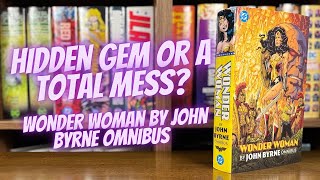 Hidden Gem or a Total Mess? | Wonder Woman by John Byrne Omnibus (Closer Look)