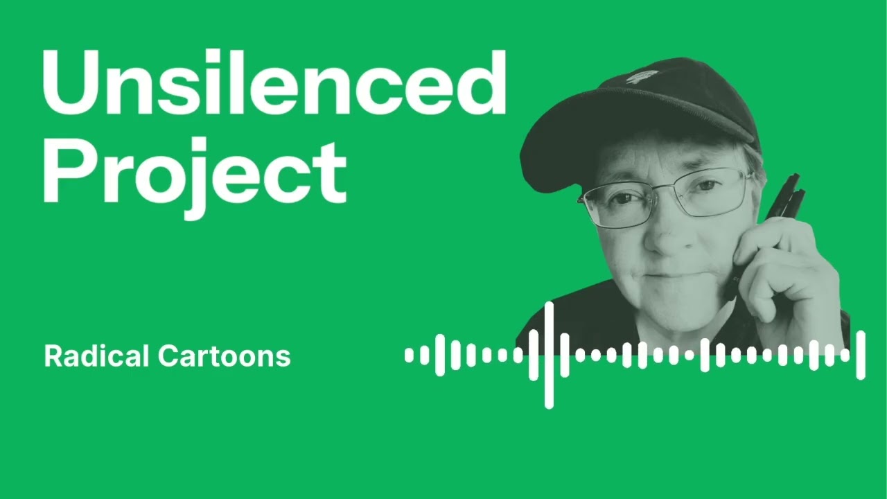 Unsilenced Project - Radical Cartoons Stories