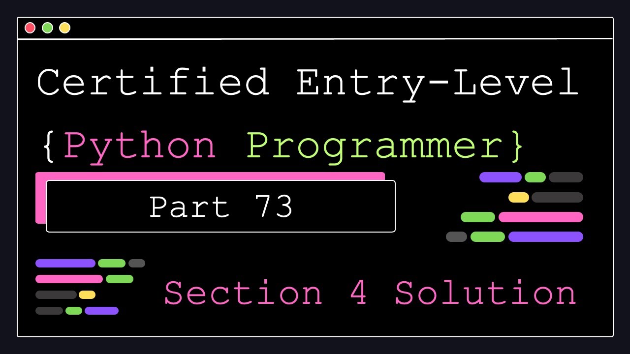 Certified Entry Level Python Programmer - Part 73 - Section 4 Solution