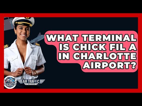 What Terminal Is Chick Fil A In Charlotte Airport? - Air Traffic Insider
