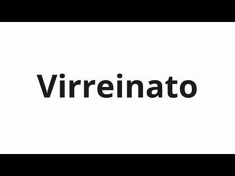 How to pronounce Virreinato