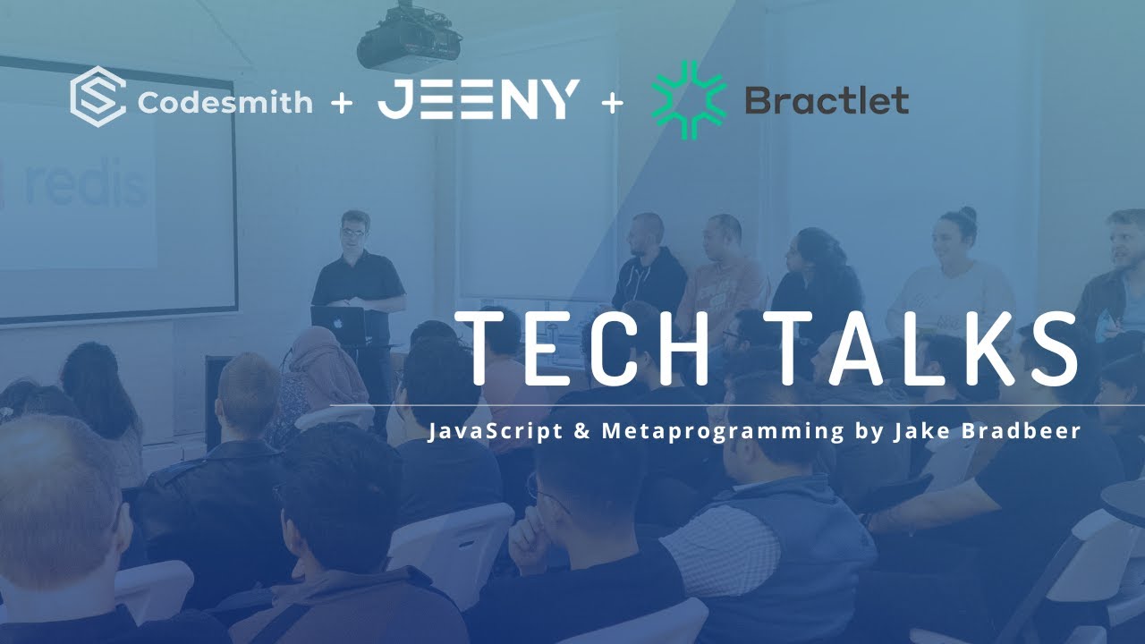 Codesmith Tech Talks: JavaScript & Metaprogramming by Jake Bradbeer sponsored by Jeeny + Bractlet