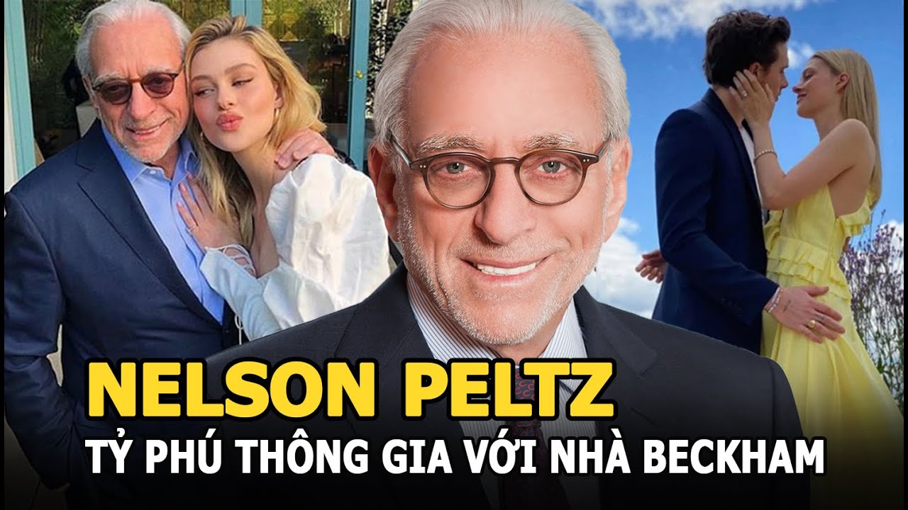 Nelson Peltz - Tỷ phú kết thông gia với nhà Beckham có khối tài sản gây choáng