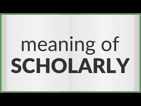 Scholarly | meaning of Scholarly