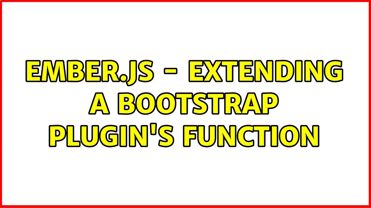 Ember.js - extending a Bootstrap plugin's function