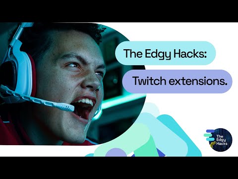 The Edgy Hacks: Twitch extensions