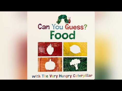 Can You Guess? Food With The Very Hungry Caterpillar Written by Eric Carle Read Aloud