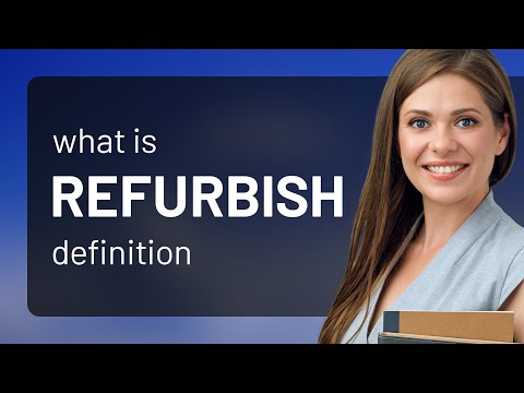 Refurbish • meaning of REFURBISH