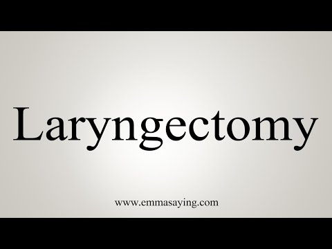 How To Say Laryngectomy