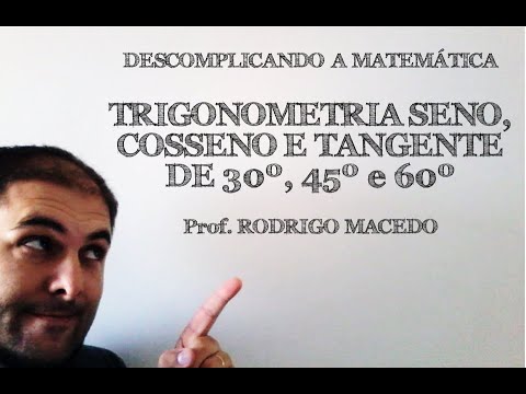 TRIGONOMETRIA - TABELA DE SENO, COSSENO E TANGENTE DE 30o, 45o e 60o