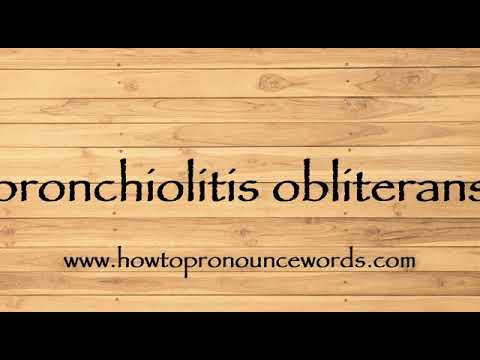 How To Pronounce bronchiolitis obliterans