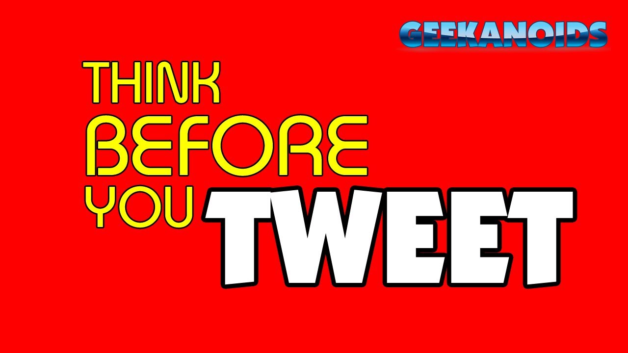 Think Before You Tweet - Advice